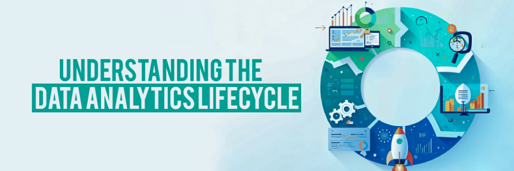 Understanding Key Phases of the Data Analytics Lifecycle